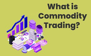 Commodity trading and how to traded commodities?