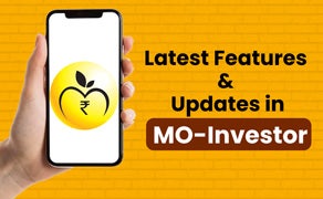 Latest Features & Updates in MO-Investor App In 2022