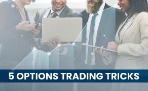 5 Options Trading Tricks Rich Traders Wont Teach You