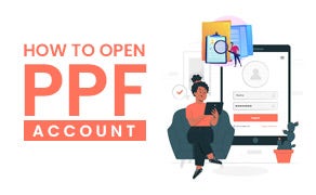 How to open a PPF Account Know the Documents Required