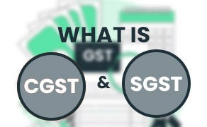 What Is CGST And SGST: Know the Difference