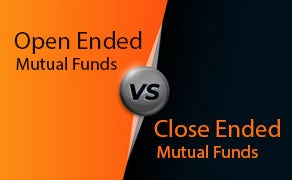 Open Ended V/S Close Ended Mutual Funds: Know the Difference
