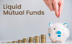 What is Liquid Mutual Funds and Its Benefits