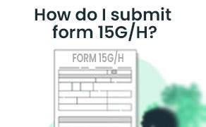 How Do I Submit form 15G/H