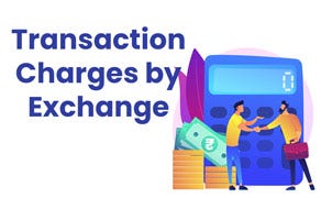 What are Transaction Charges by Exchange