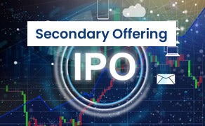 What is Secondary Offering IPO and Its Types