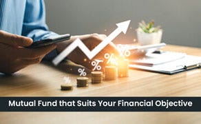 How to Choose A Mutual Fund That Suits Your Financial Objective