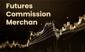 Roles and Responsibilities of a Futures Commission Merchant