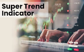 What is Super Trend Indicator and How Does It Work