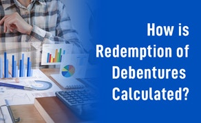 How Is Redemption of Debentures Calculated