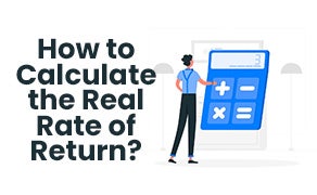 How to Calculate the Real Rate of Return