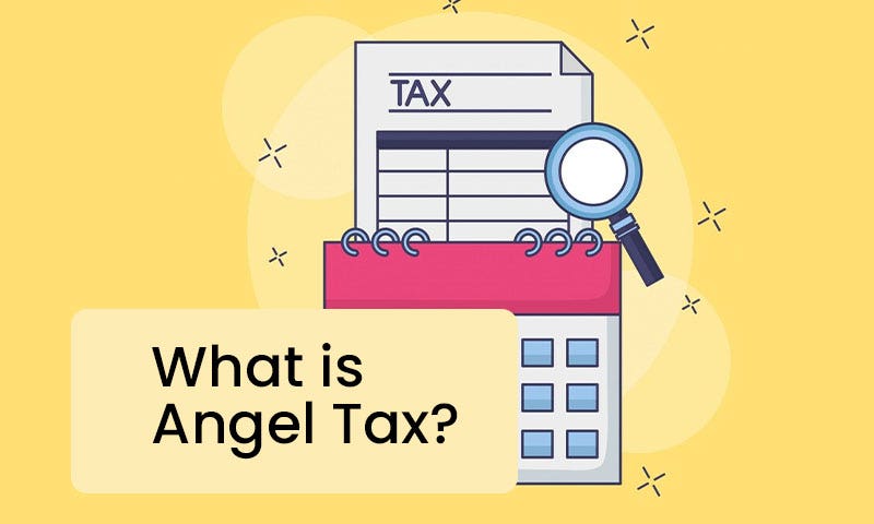 What is Angel Tax? - Impact on Startups & Tax Exemptions