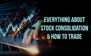 Everything About Stock Consolidation And How To Trade