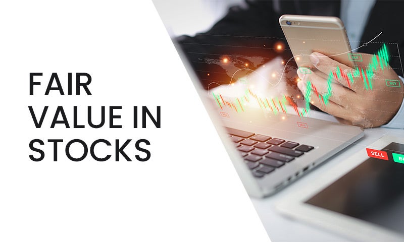 Everything You Must Know About Fair Value In Stocks