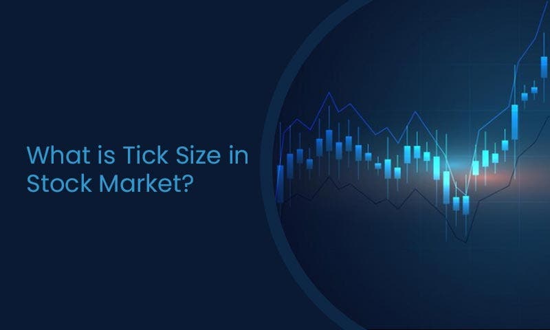 What is Tick Size in the Stock Market? Definition, Importance, Impact ...