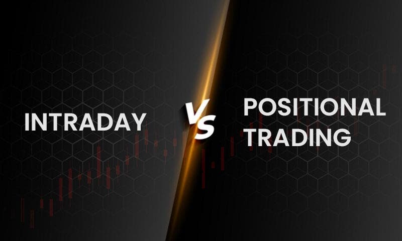 Intraday vs Positional Trading: Which one should you choose?