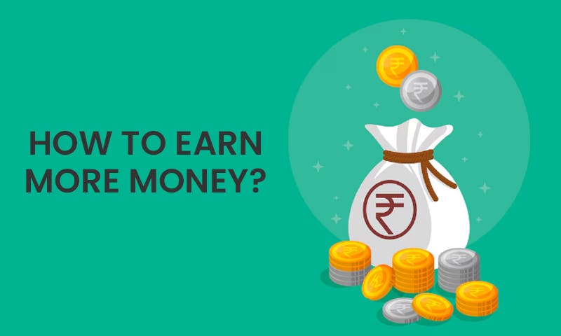 How to Increase your Income? 11 Creative Ways to Make More Money