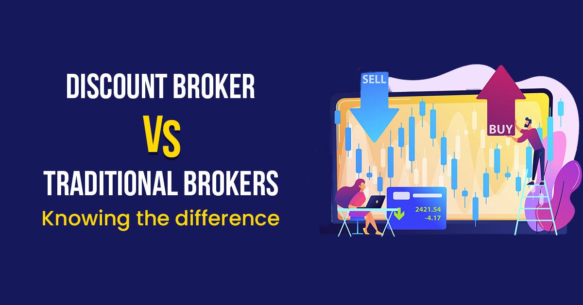 Discount Broker vs Traditional Brokers - Knowing the difference