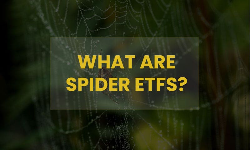 What are Spider ETFs: Meaning, Benefits, Considerations, and Steps to ...