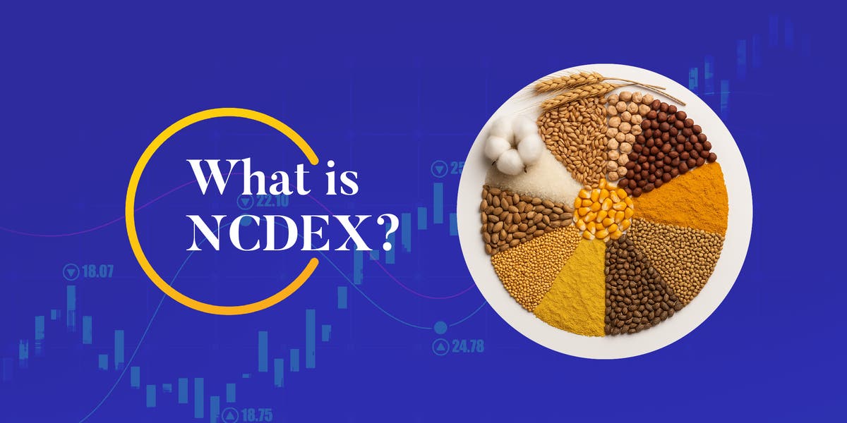 What is NCDEX? Understand India’s Leading Agri Commodity Exchange | Motilal Oswal