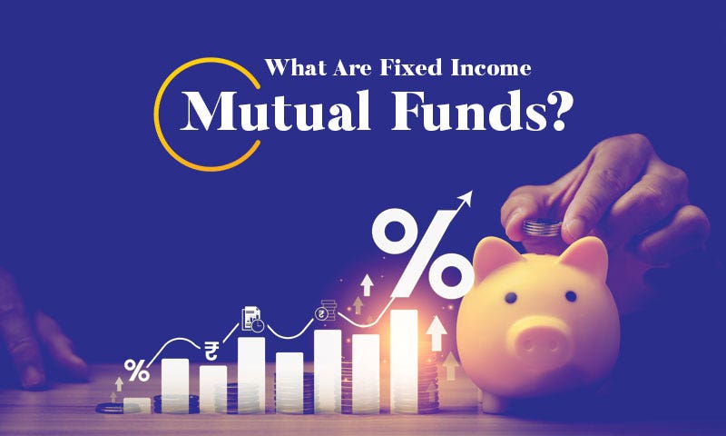 Fixed Income Mutual Funds - Features, Benefits & More | Motilal Oswal