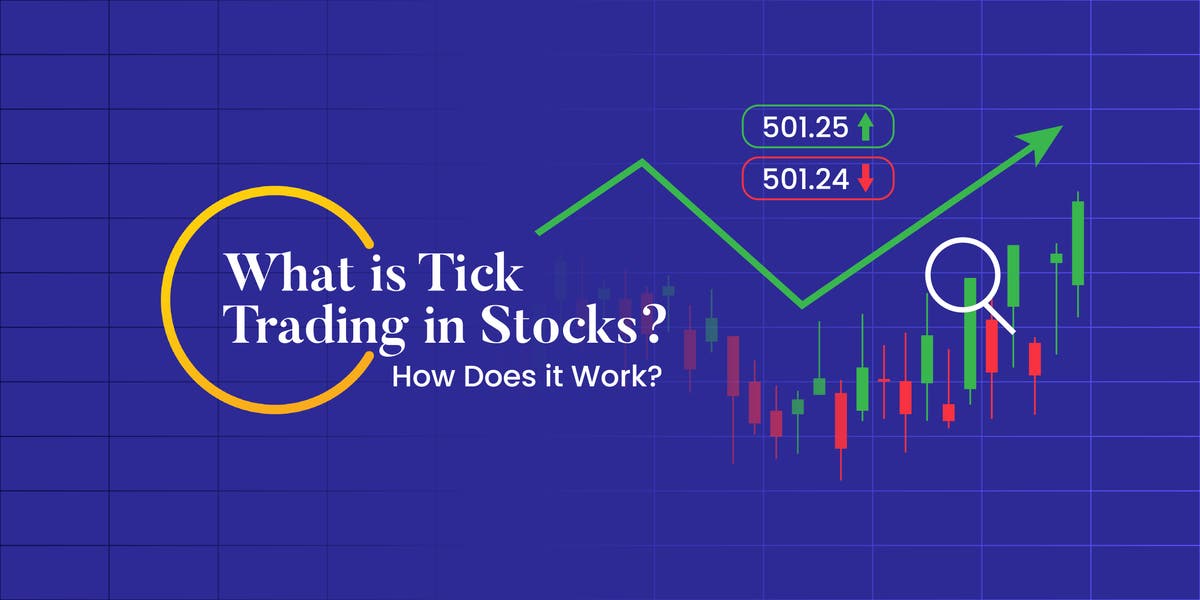Tick Trading in Stocks: Strategy, Tips & How to Start | Motilal Oswal