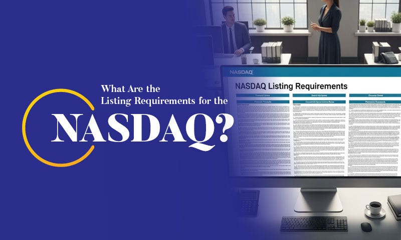 NASDAQ Listing Requirements Explained: What It Takes to Go Public ...