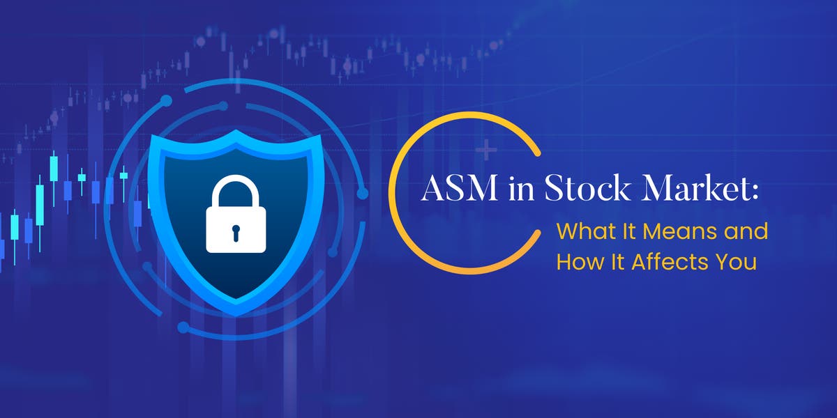 ASM in Stock Market: Meaning & Its Impact on You | Motilal Oswal