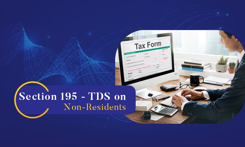 Section 195 TDS Rules on Payments Made to Non-Residents | Motilal Oswal